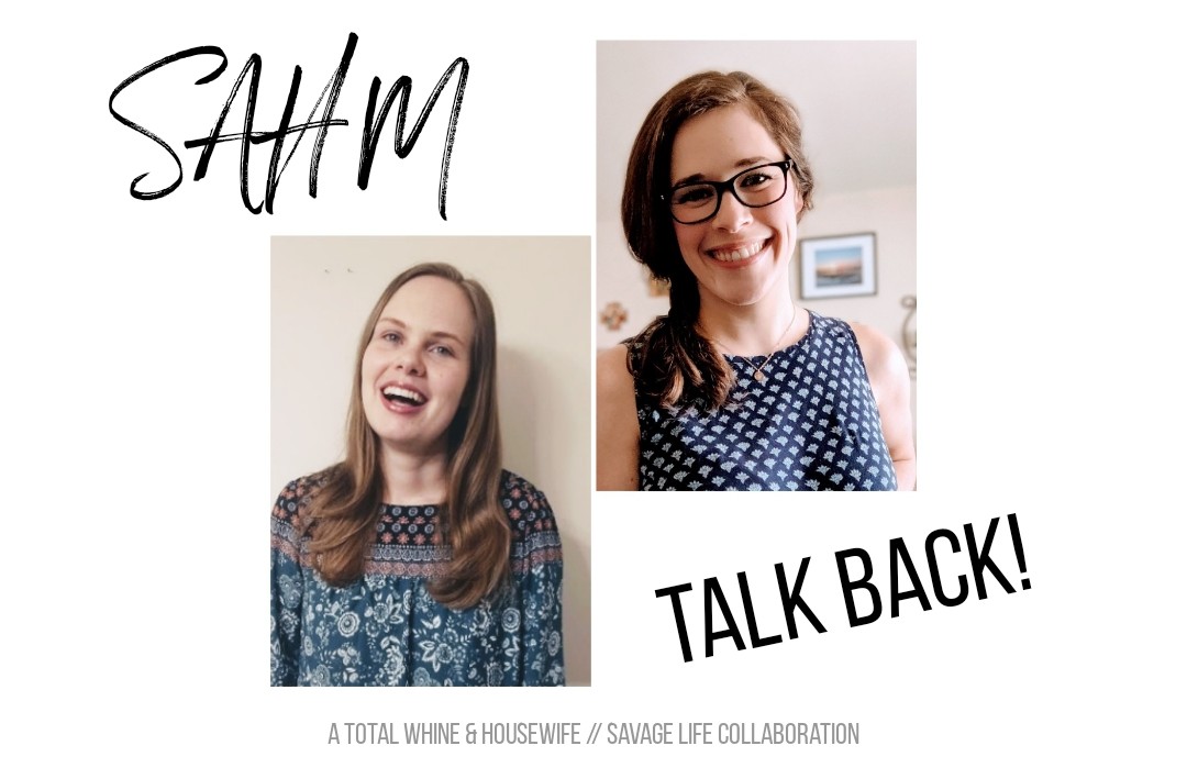 the SAHM Talk Back! series – TOTAL W(H)INE